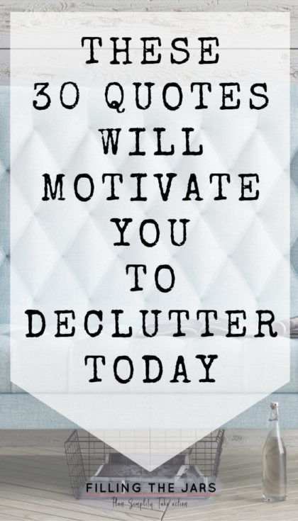 30 Inspirational Decluttering Quotes You Need In Your Life | Filling ...