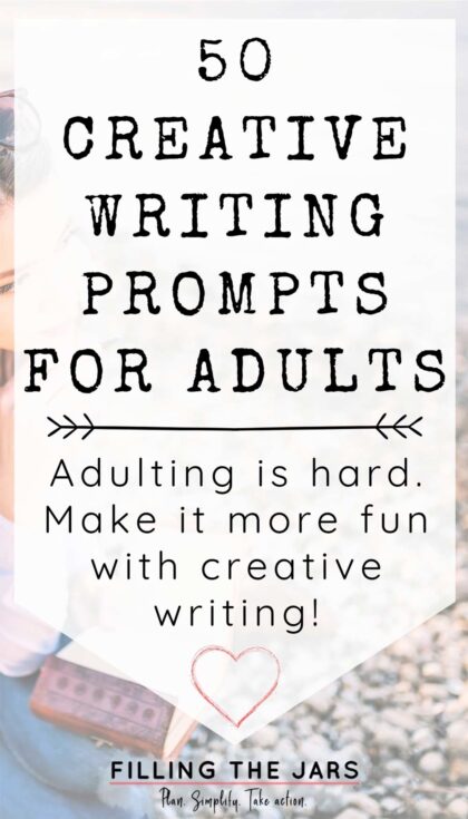 50 Creative Writing Prompts For Adults | Filling the Jars
