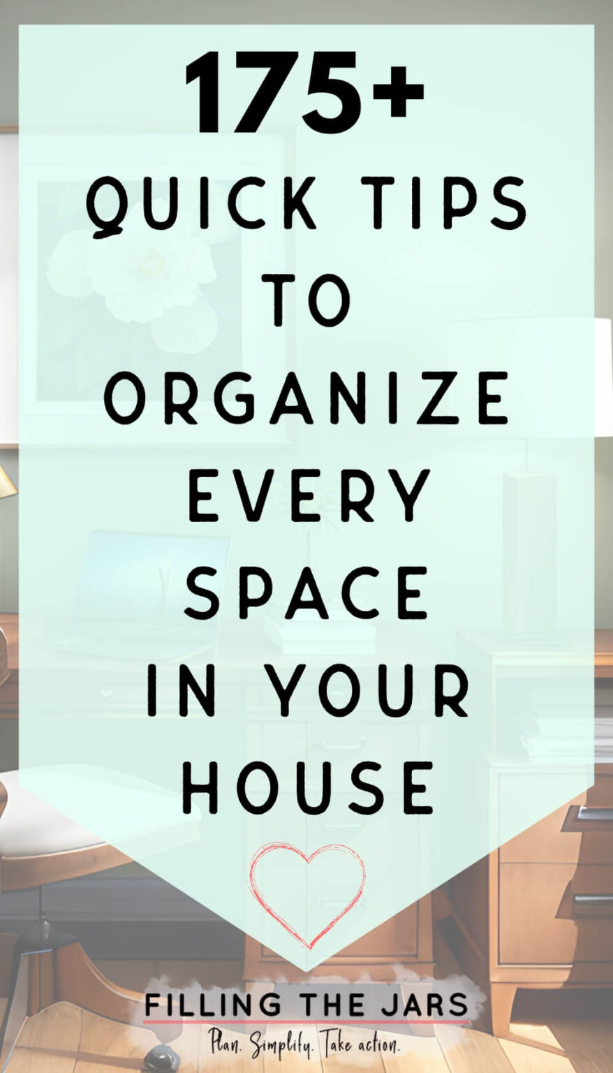 175 Quick Organizing Tips for Every Room in the House | Filling the Jars