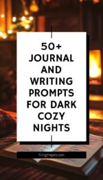 175 Journal And Writing Prompts For Dark Cozy Nights | Filling the Jars