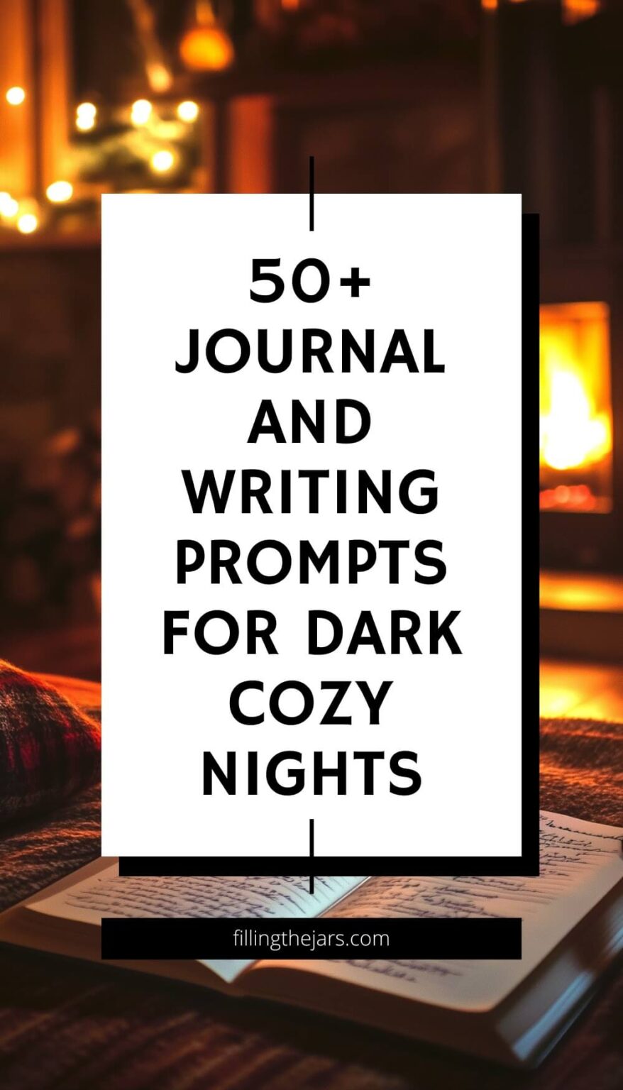 175 Journal And Writing Prompts For Dark Cozy Nights | Filling the Jars